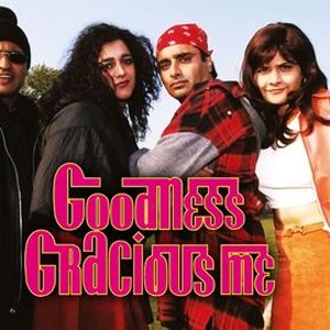 Goodness Gracious Me - Rotten Tomatoes