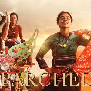 Parched - Rotten Tomatoes