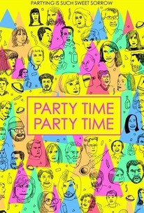 Party Time Party Time - Movie Reviews | Rotten Tomatoes