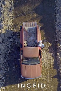 Ingrid (2018) | Rotten Tomatoes