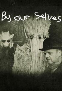 By Our Selves | Rotten Tomatoes