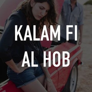 Kalam Fi Al Hob - Rotten Tomatoes