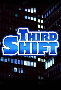 Third Shift | Rotten Tomatoes