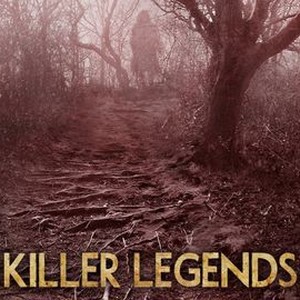 Killer Legends - Rotten Tomatoes