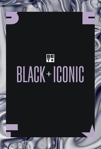 Black + Iconic: Season 1 | Rotten Tomatoes