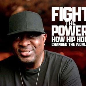 Fight the Power: How Hip-Hop Changed the World - Rotten Tomatoes