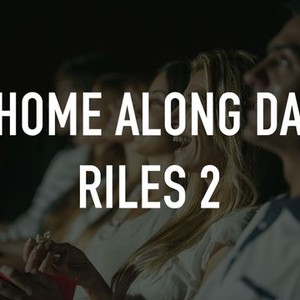 Home Along da Riles 2 - Rotten Tomatoes