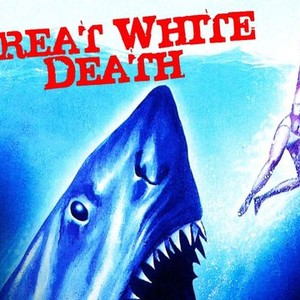 Great White Death - Rotten Tomatoes