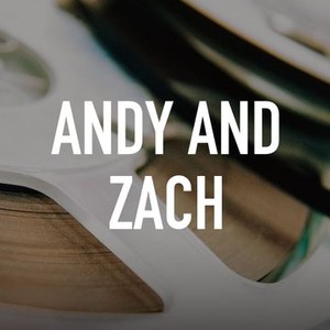 Andy and Zach - Rotten Tomatoes