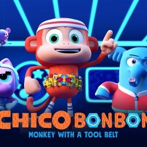 Chico Bon Bon: Monkey With a Tool Belt - Rotten Tomatoes