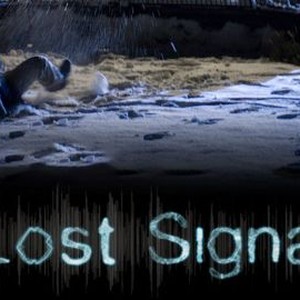 Lost Signal - Rotten Tomatoes