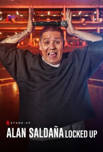 Alan Saldaña: Locked Up | Rotten Tomatoes