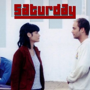 Saturday (2001) - Rotten Tomatoes