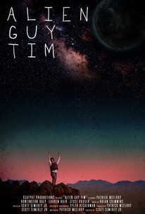 Alien Guy Tim | Rotten Tomatoes