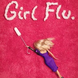 Girl Flu - Rotten Tomatoes