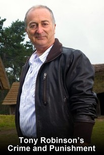 Tony Robinson's Crime and Punishment | Rotten Tomatoes