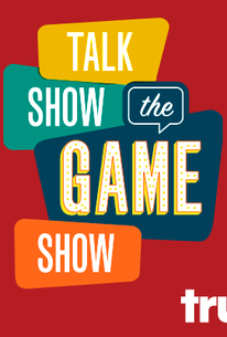 Talk Show the Game Show | Rotten Tomatoes