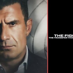 The Figo Affair: The Transfer that Changed Football - Rotten Tomatoes