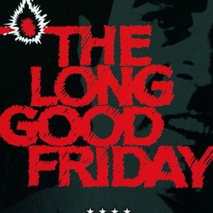 The Long Good Friday - Rotten Tomatoes