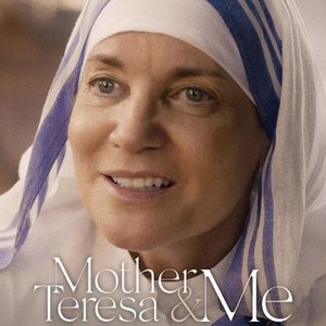 Mother Teresa & Me - Rotten Tomatoes
