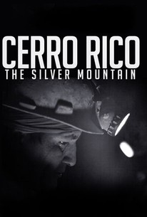 Cerro Rico: The Silver Mountain | Rotten Tomatoes