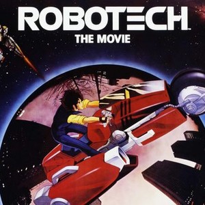 Robotech: The Movie - Rotten Tomatoes