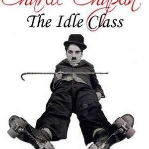 The Idle Class - Rotten Tomatoes