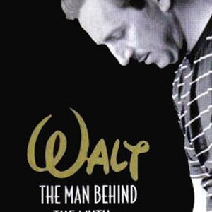 Walt: The Man Behind the Myth (2001) - Rotten Tomatoes