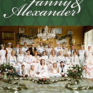 Fanny and Alexander - Rotten Tomatoes