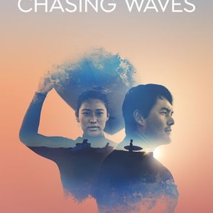 Chasing Waves - Rotten Tomatoes