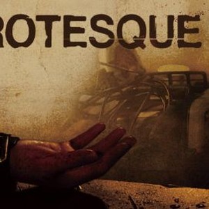 Grotesque - Rotten Tomatoes