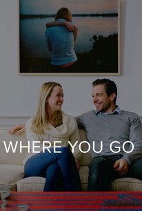 Where You Go | Rotten Tomatoes