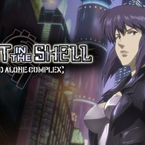 Ghost in the Shell: Stand Alone Complex - Rotten Tomatoes