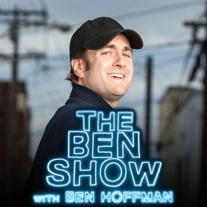 The Ben Show With Ben Hoffman - Rotten Tomatoes