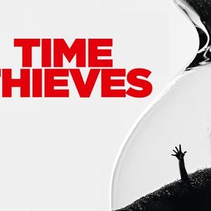 Time Thieves - Rotten Tomatoes
