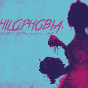 Philophobia: or the Fear of Falling in Love - Rotten Tomatoes
