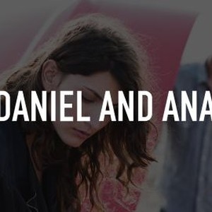 Daniel and Ana - Rotten Tomatoes