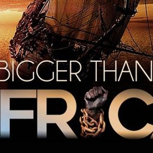 Bigger Than Africa - Rotten Tomatoes