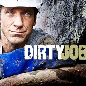 Dirty Jobs - Rotten Tomatoes