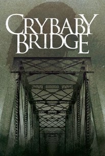 Crybaby Bridge | Rotten Tomatoes