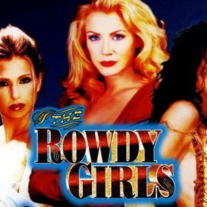 The Rowdy Girls - Rotten Tomatoes
