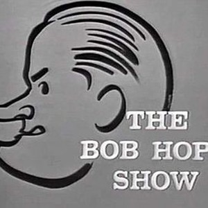 The Bob Hope Show - Rotten Tomatoes