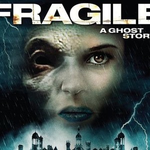 Fragile - Rotten Tomatoes