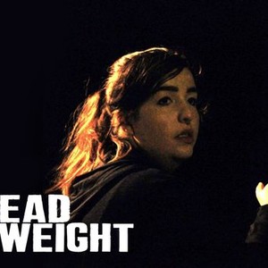 Dead Weight - Rotten Tomatoes