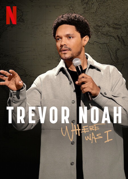 Trevor Noah: Where Was I | Rotten Tomatoes