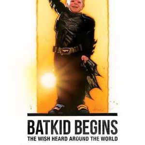 Batkid Begins: The Wish Heard Around the World - Rotten Tomatoes