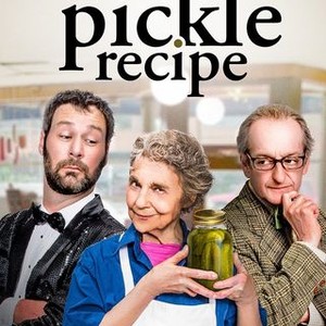 The Pickle Recipe (2016) - Rotten Tomatoes