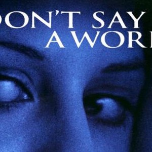 Don't Say a Word - Rotten Tomatoes