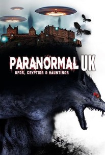 Paranormal UK: UFOs, Cryptids & Hauntings | Rotten Tomatoes