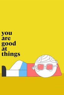 You Are Good at Things | Rotten Tomatoes